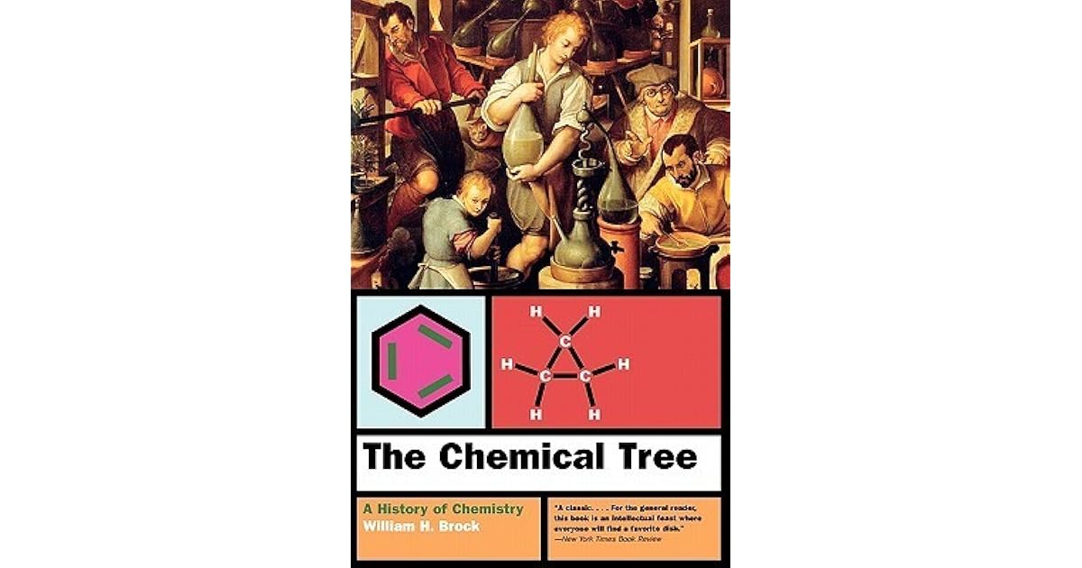 The Chemical Tree: A History of Chemistry by William H. Brock