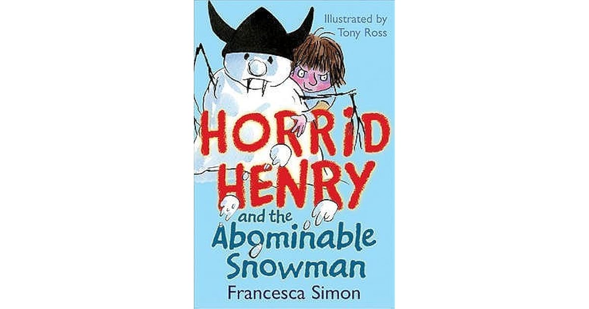 Horrid Henry And The Abominable Snowman by Francesca Simon