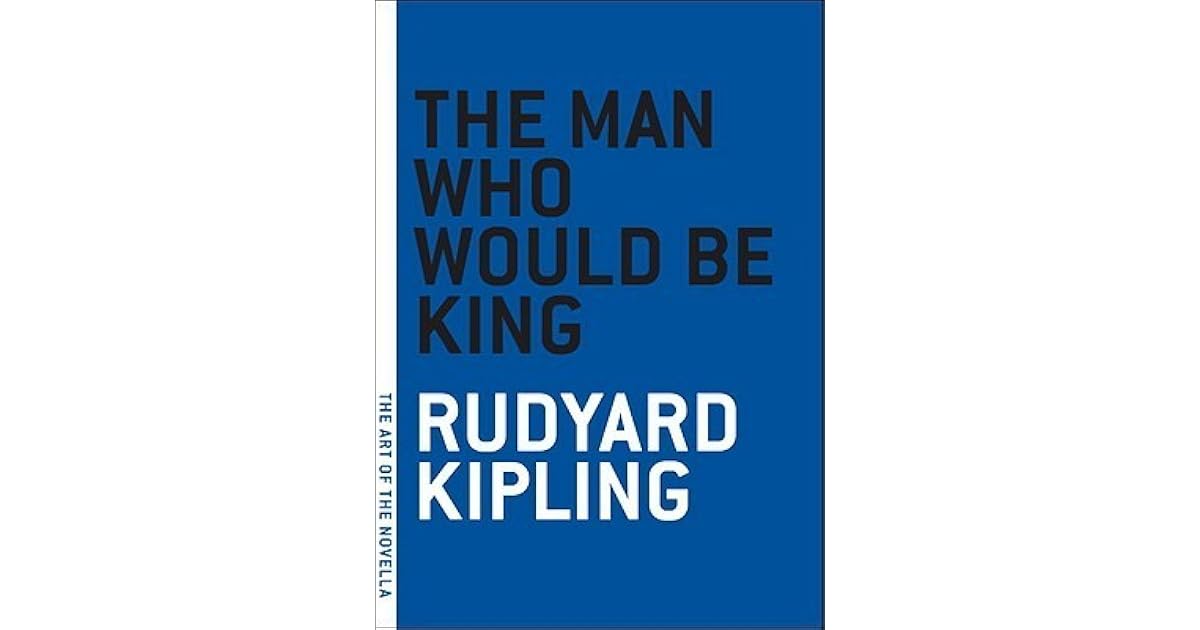 The Man Who Would Be King by Rudyard Kipling