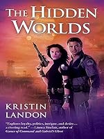 The Hidden Worlds (The Hidden Worlds #1) by Kristin Landon