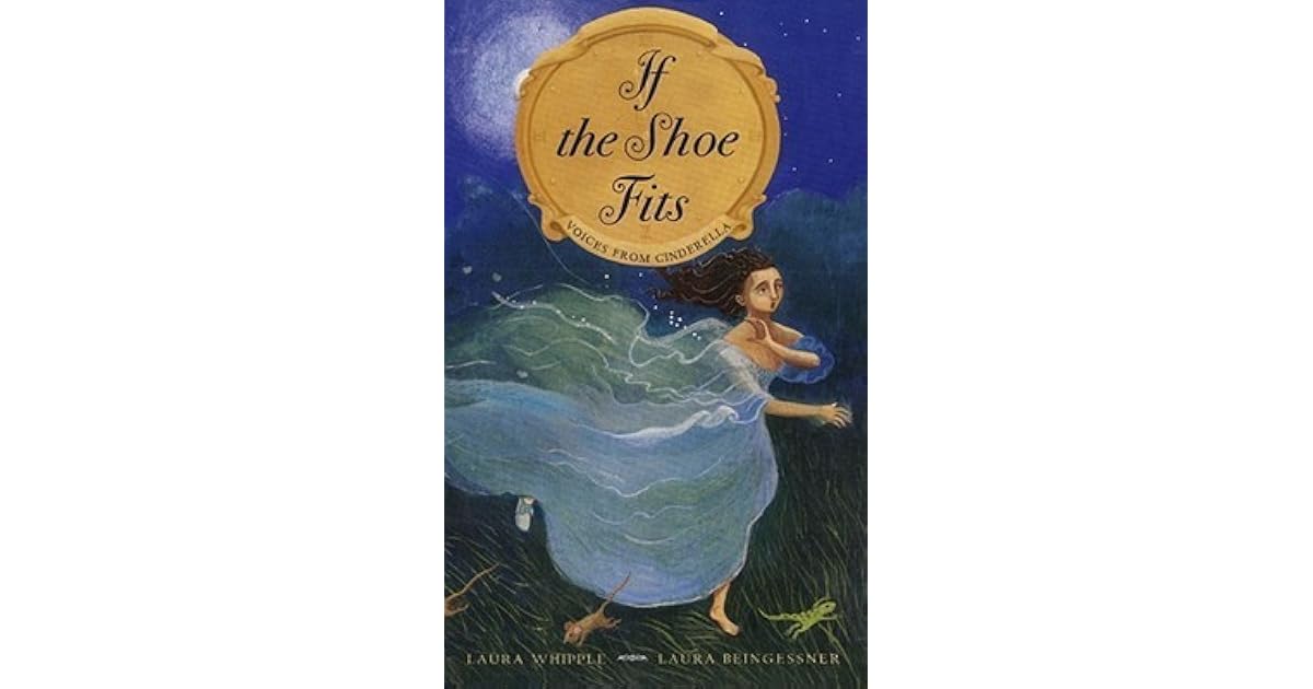 If the Shoe Fits: Voices From Cinderella by Laura Whipple
