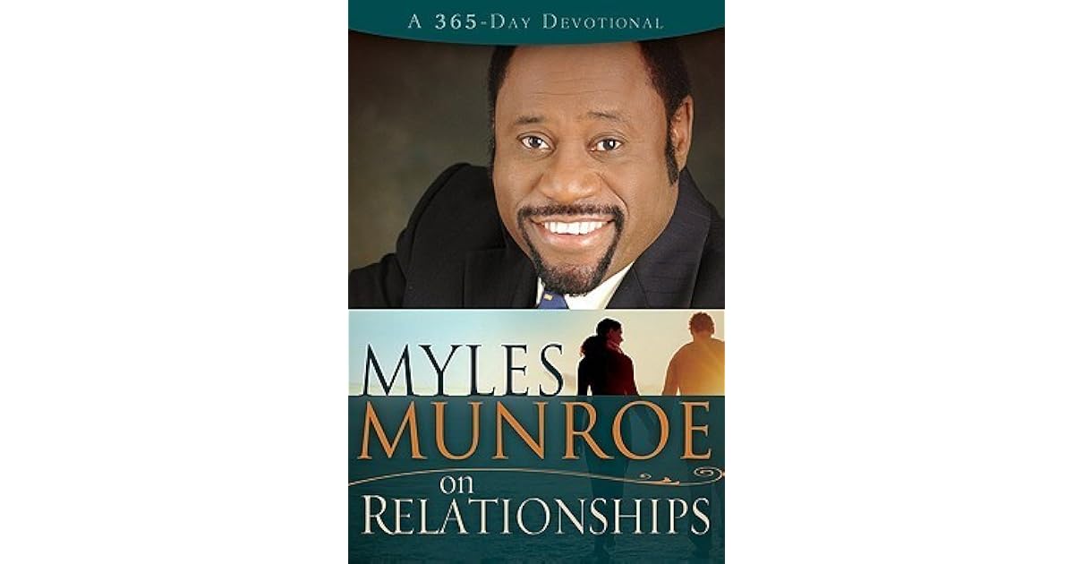 Myles Munroe On Relationships by Myles Munroe