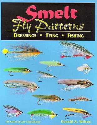 Smelt Fly Patterns: Dressings Tying Fishing by Donald A. Wilson