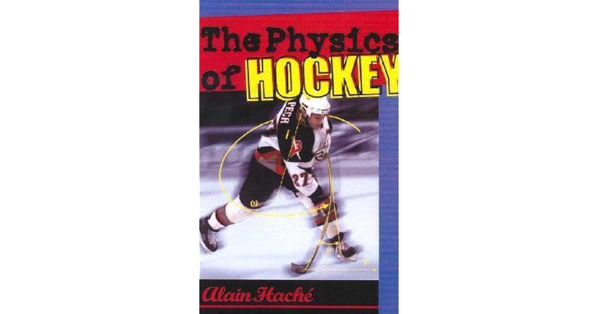 The Physics of Hockey by Alain Haché