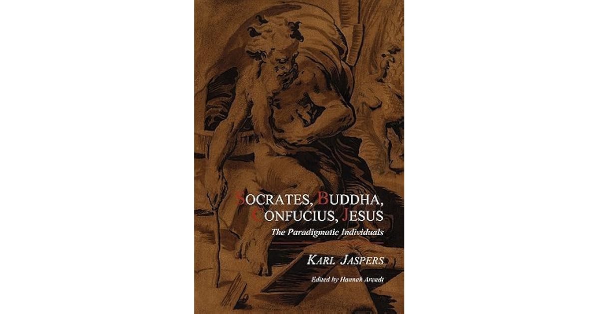 Socrates, Buddha, Confucius, Jesus: The Paradigmatic Individuals by ...