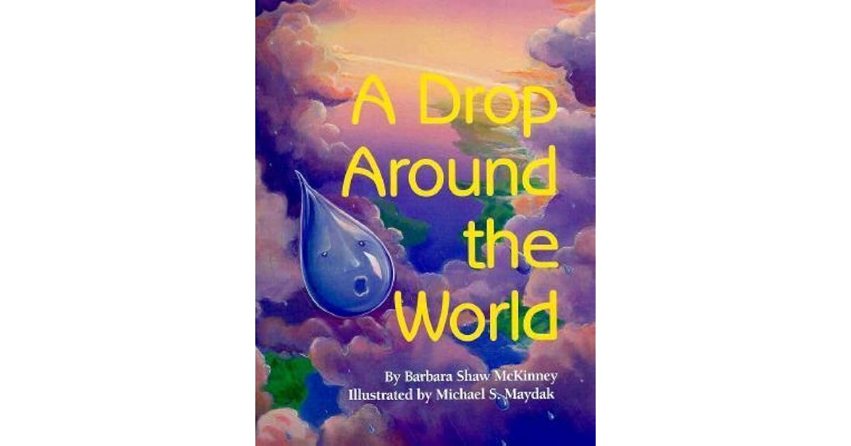A Drop Around the World by Barbara Shaw McKinney