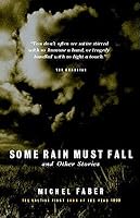 Some Rain Must Fall: And Other Stories by Michel Faber