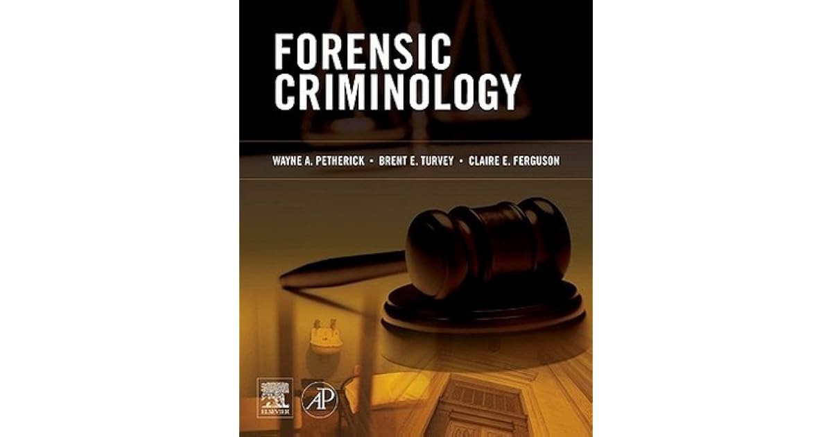Forensic Criminology by Wayne Petherick
