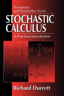 Stochastic Calculus: A Practical Introduction by Richard Durrett
