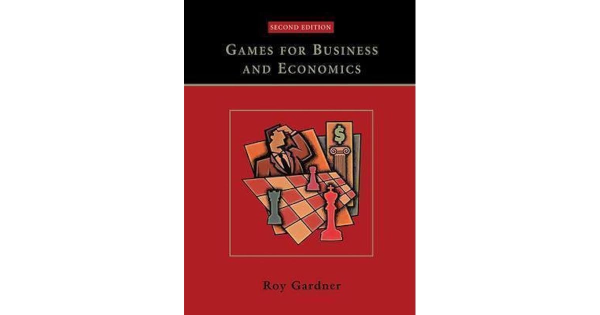 Games for Business and Economics by Roy Gardner