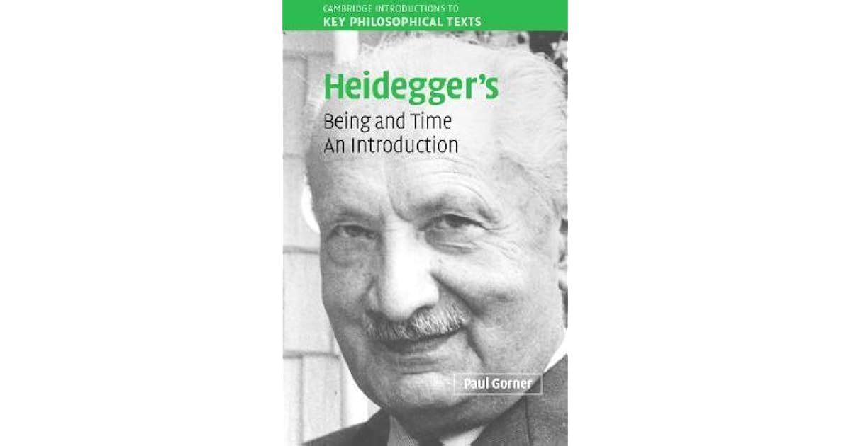 Heidegger's Being and Time: An Introduction by Paul Gorner