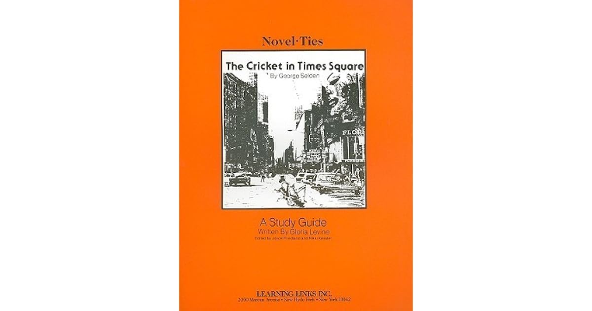 The Cricket In Times Square: By George Selden: A Study Guide by Gloria ...