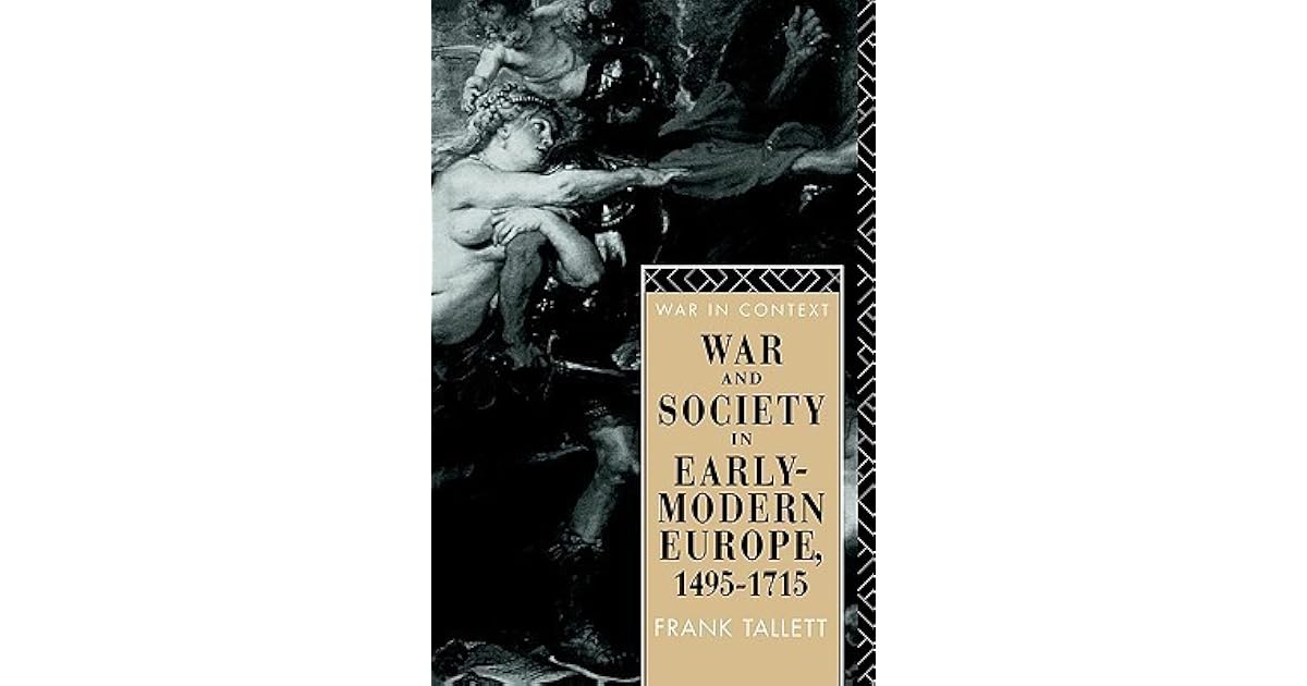 War and Society in Early Modern Europe, 1495-1715 by Frank Tallett