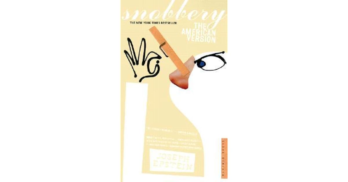 Snobbery: The American Version by Joseph Epstein