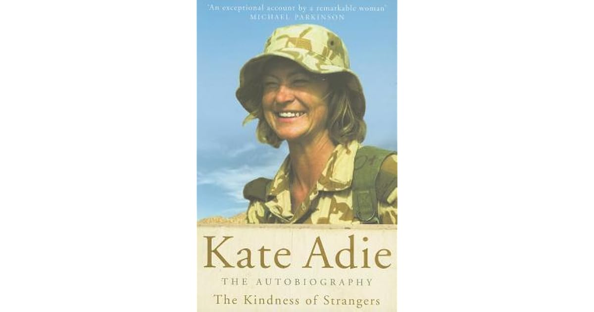 The Kindness of Strangers: The Autobiography by Kate Adie