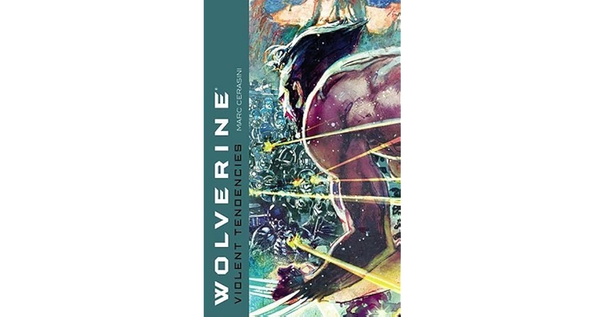 Wolverine: Violent Tendencies by Marc Cerasini