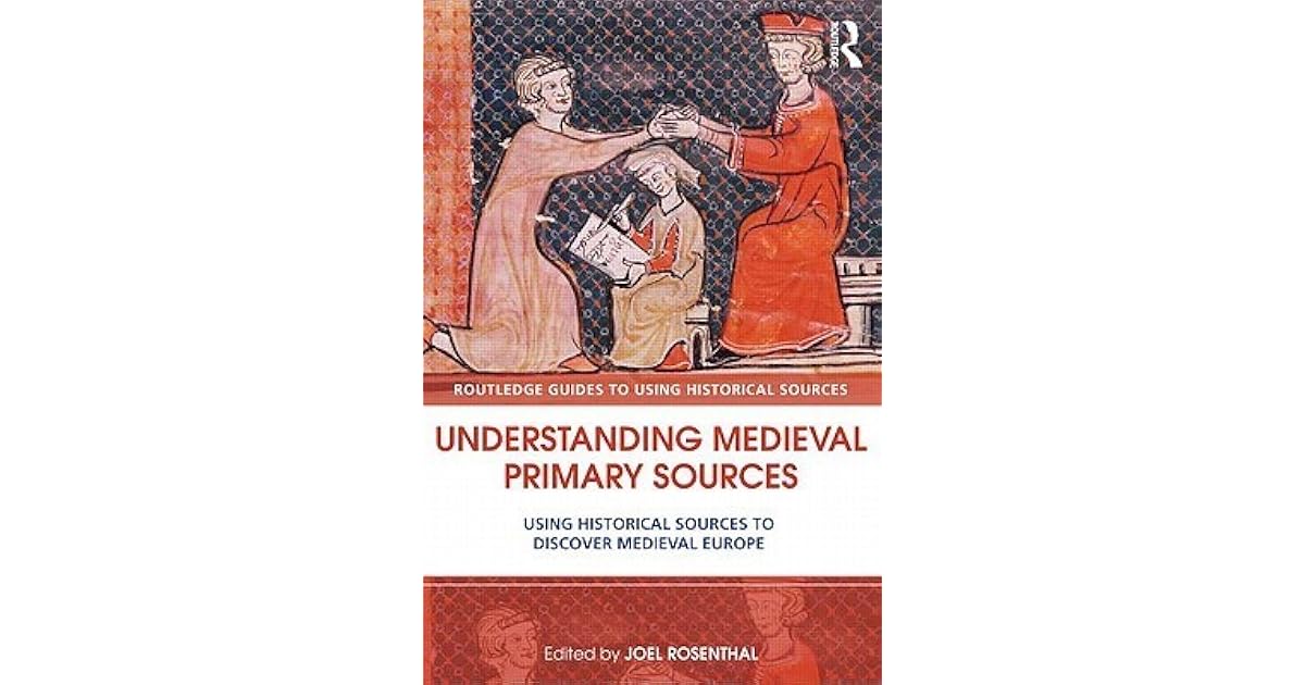 Understanding Medieval Primary Sources: Using Historical Sources to ...