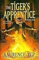 The Tiger's Apprentice (Tiger's Apprentice, #1) by Laurence Yep