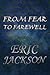 Eric Christopher Jackson (Author of From Fear to Farewell)
