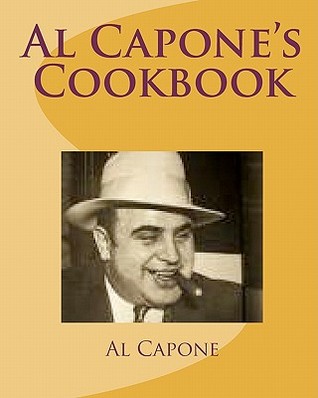 Al Capone's Cookbook by Al Capone