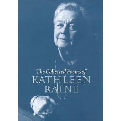 The Collected Poems Of Kathleen Raine by Kathleen Raine — Reviews ...