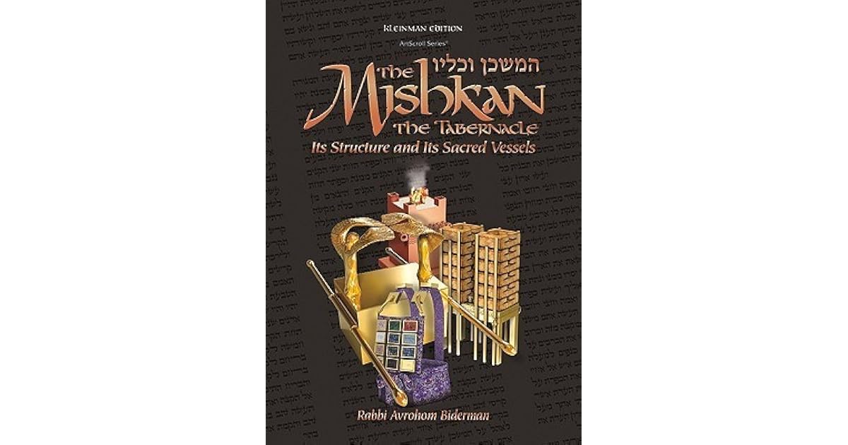 The Mishkan - The Tabernacle: Its Structure and Its Sacred Vessels by ...