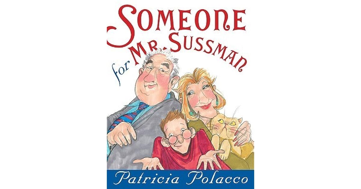 Someone for Mr. Sussman by Patricia Polacco