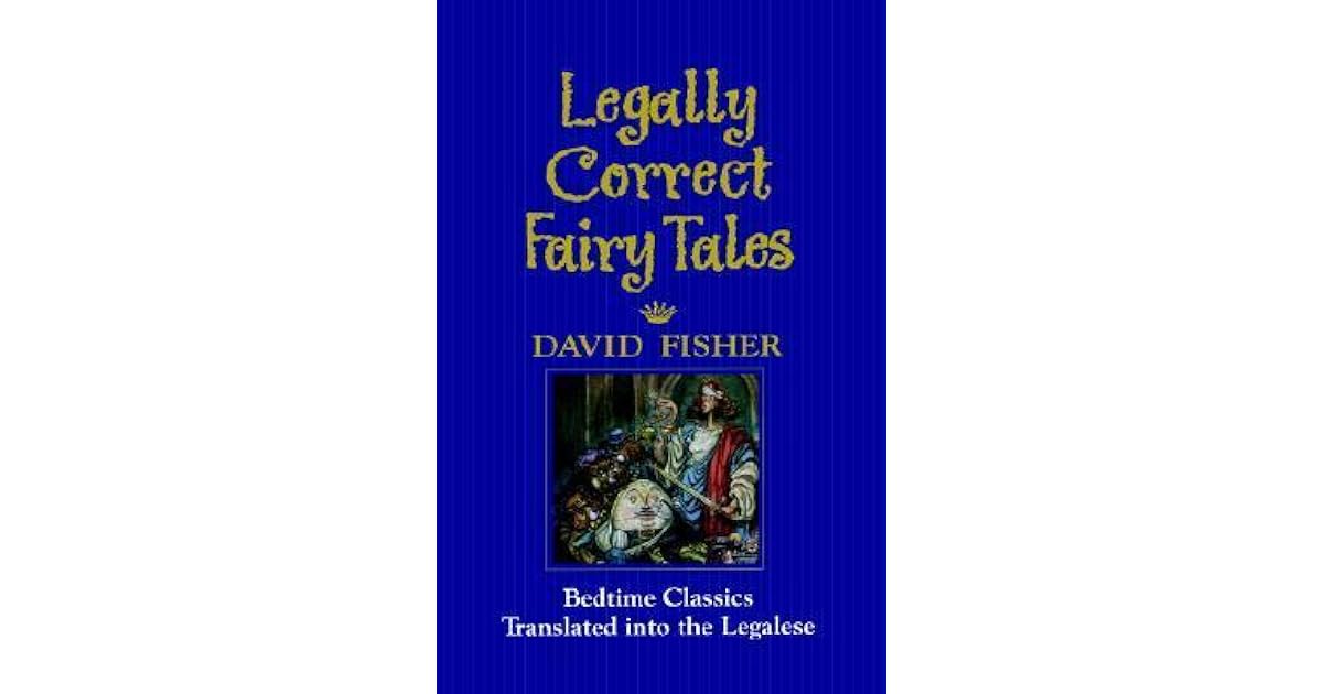Legally Correct Fairy Tales by David Fisher