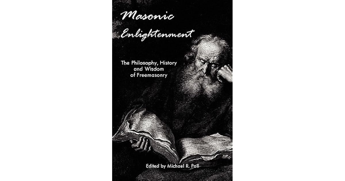 Masonic Enlightenment - The Philosophy, History and Wisdom of ...