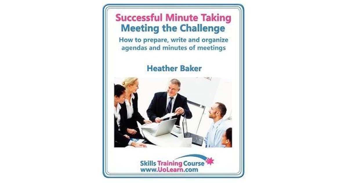 Successful Minute Taking and Writing. How to Prepare, Write and ...