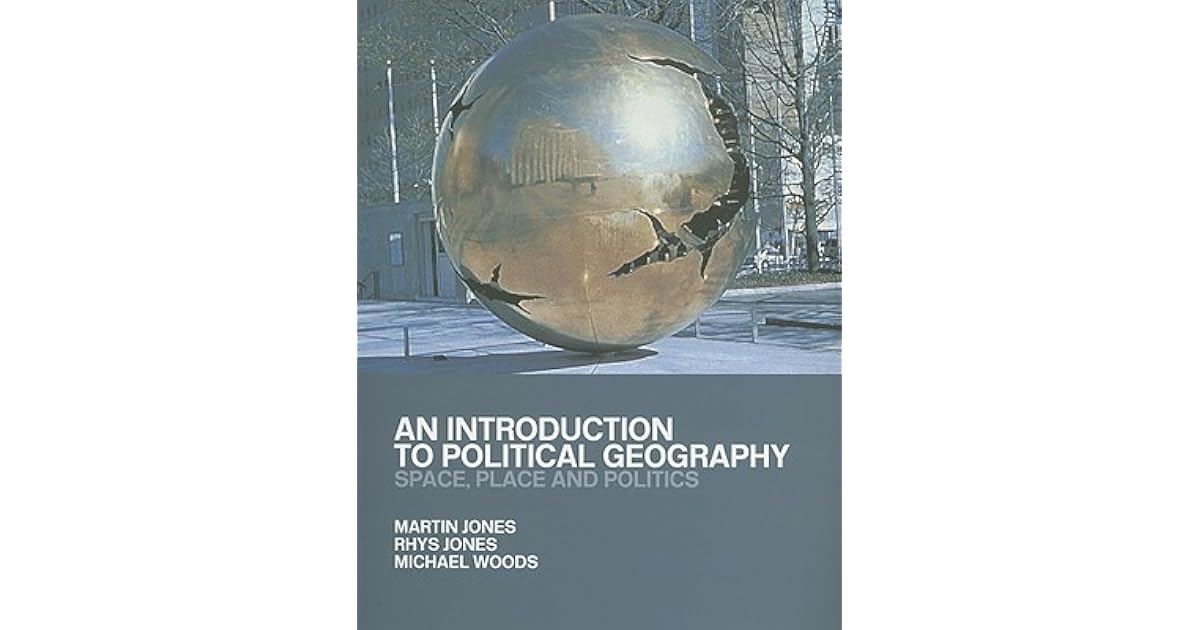 An Introduction to Political Geography: Space, Place and Politics by ...