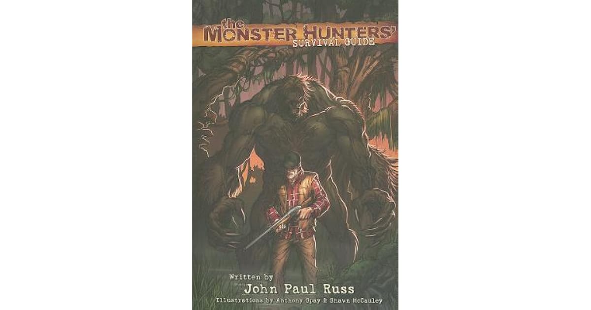 The Monster Hunters' Survival Guide by John Paul Russ