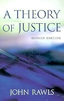 A Theory of Justice by John Rawls