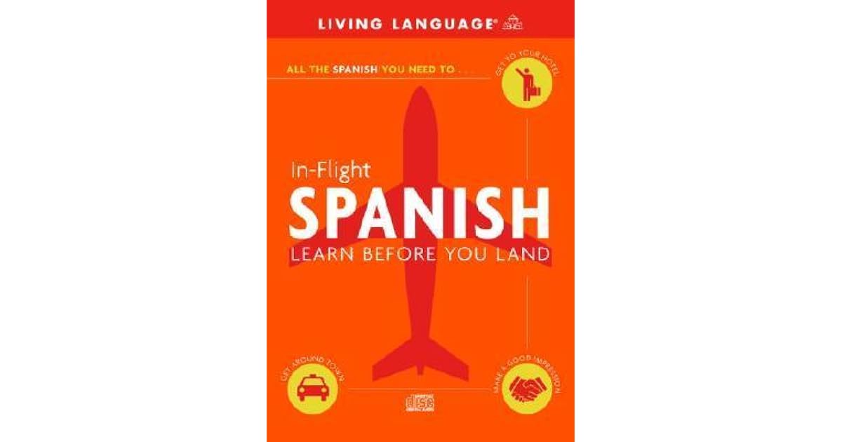 In Flight Spanish Learn Before You Land By Living Language