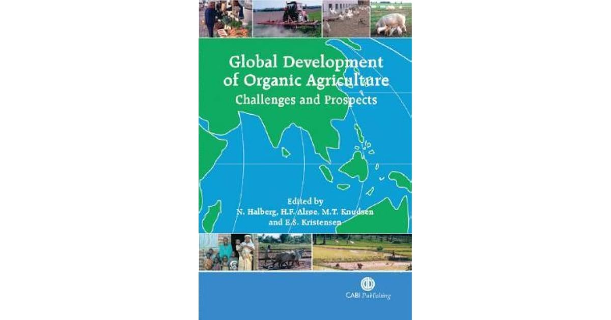 Global Development Of Organic Agriculture: Challenges And Promises by ...