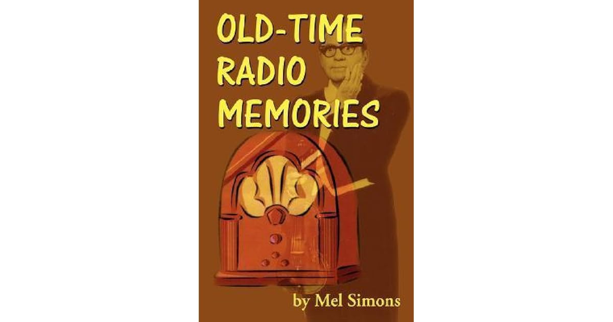 Old-Time Radio Memories by Mel Simons