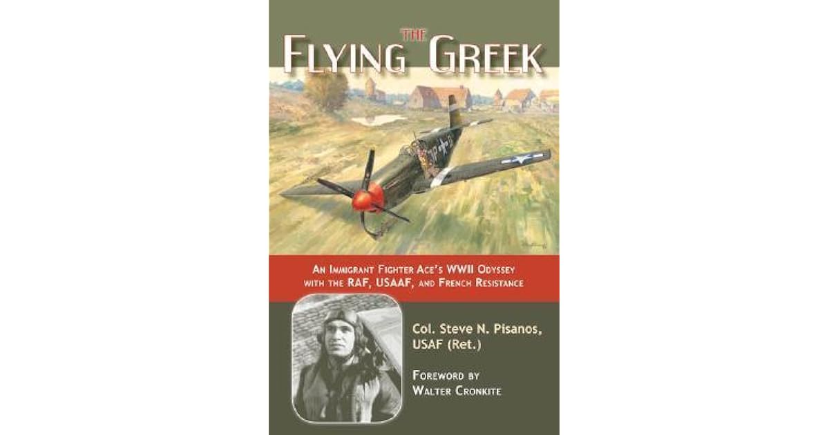 The Flying Greek: An Immigrant Fighter Ace's WWII Odyssey with the RAF ...