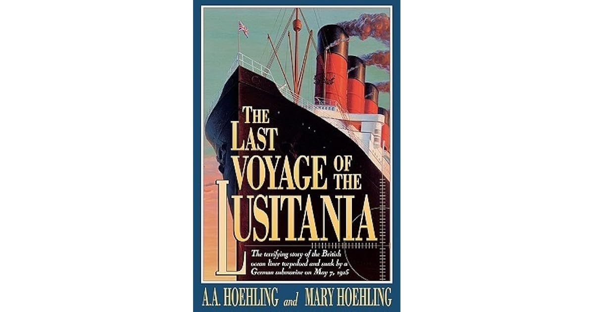 The Last Voyage of the Lusitania by A.A. Hoehling