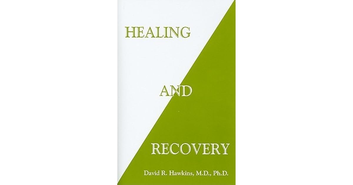 Healing and Recovery by David R. Hawkins