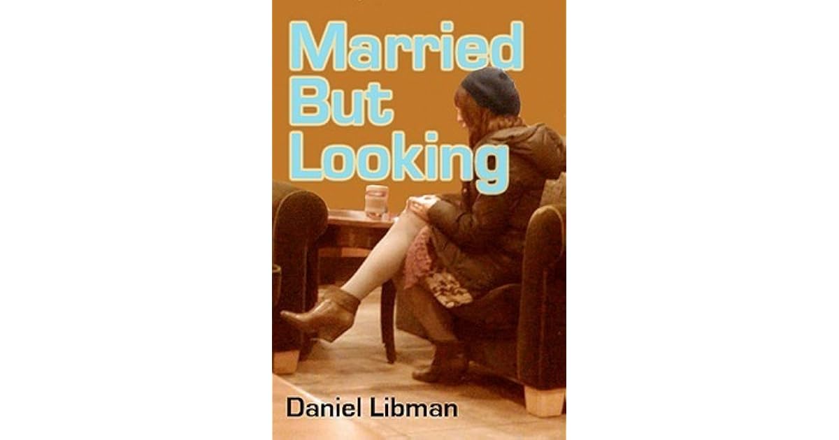 Married But Looking by Daniel Libman