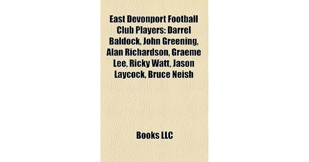 East Devonport Football Club Players: Darrel Baldock, John Greening ...