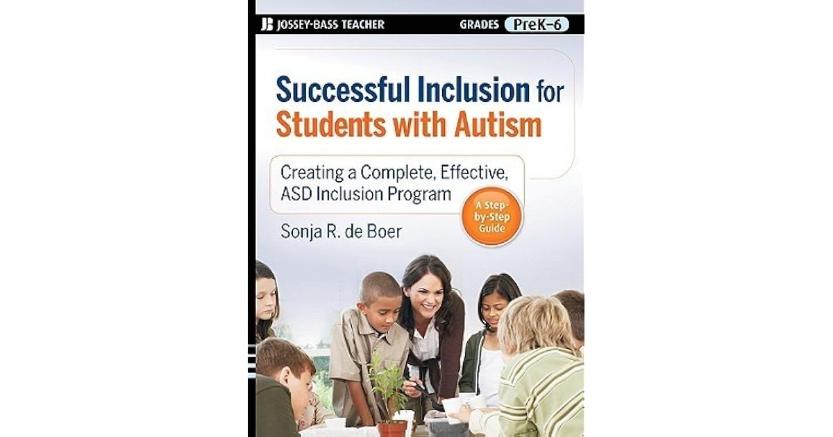 Successful Inclusion for Students with Autism: Creating a Complete ...