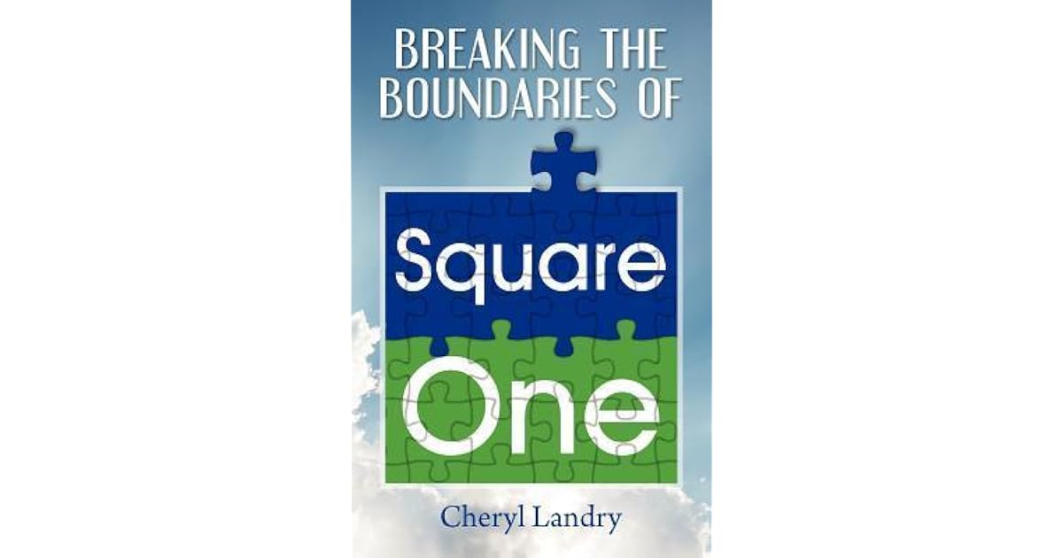 Breaking the Boundaries of Square One by Cheryl Landry