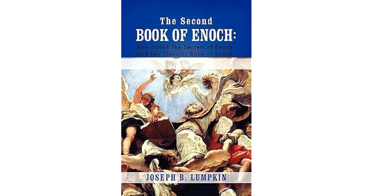 The Second Book of Enoch: 2 Enoch Also Called the Secrets of Enoch and ...