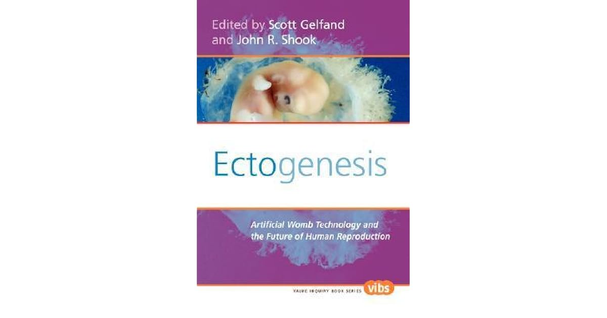 Ectogenesis: Artificial Womb Technology and the Future of Human ...