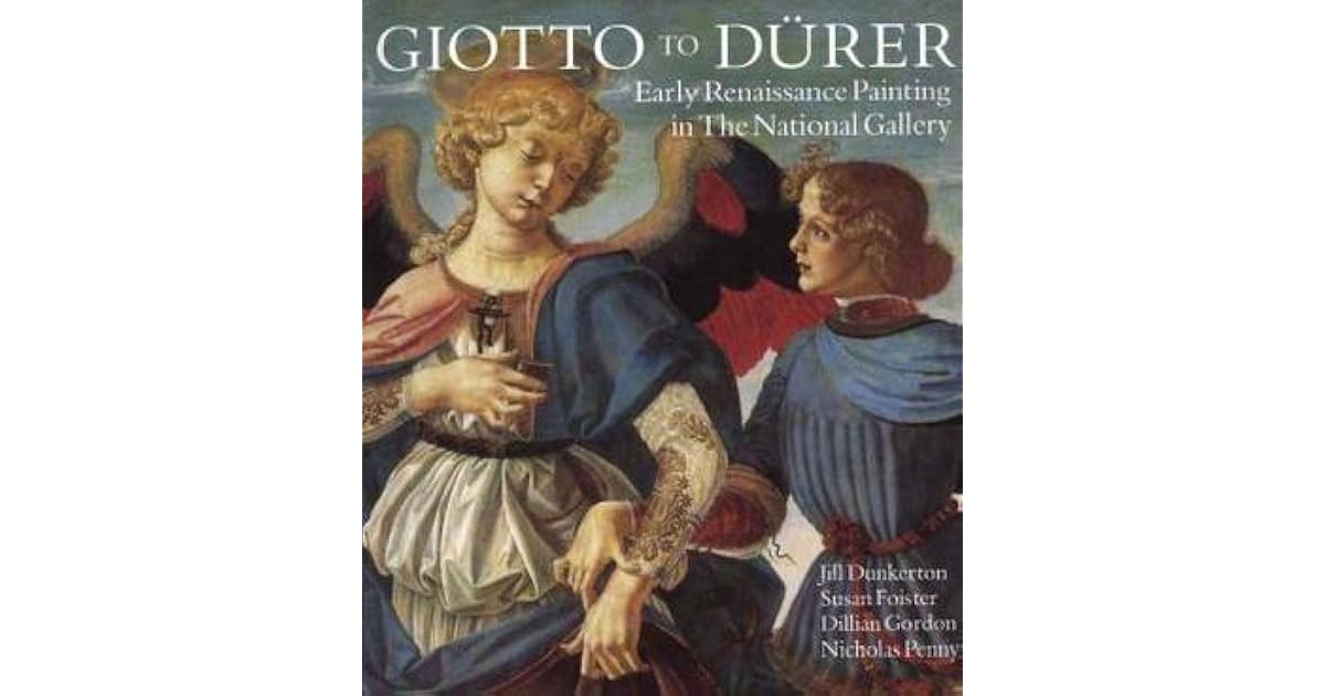 Giotto to Dürer: Early Renaissance Painting in the National Gallery by ...