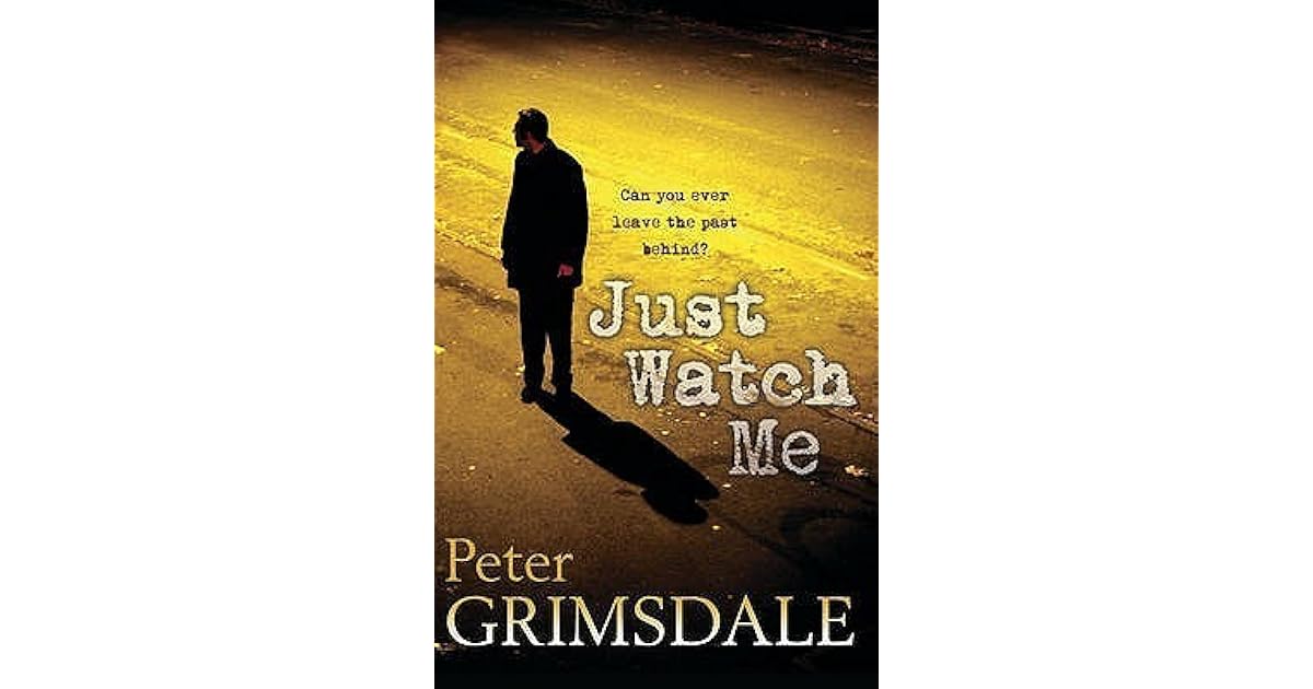 Just Watch Me by Peter Grimsdale