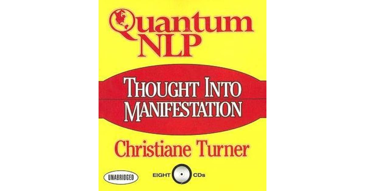 Quantum NLP: Thought Into Manifestation by Christiane Turner