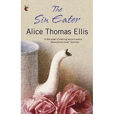 The Sin Eater by Alice Thomas Ellis — Reviews, Discussion, Bookclubs, Lists