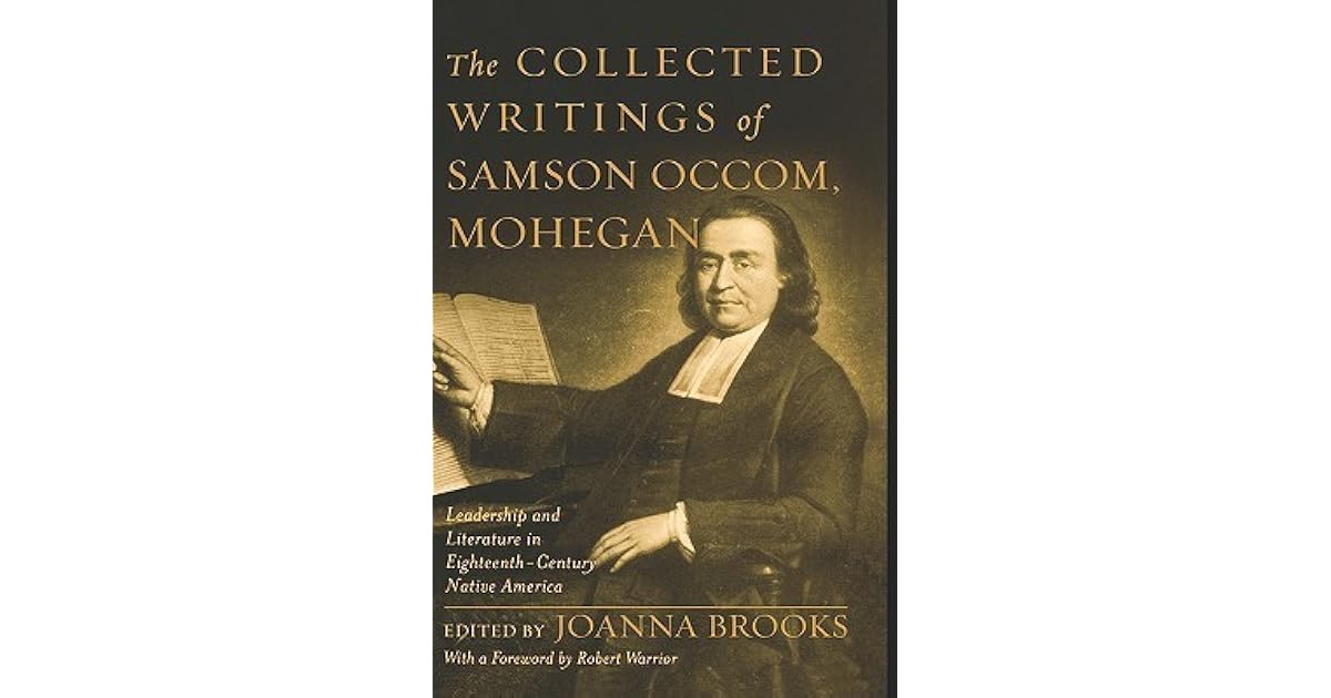 The Collected Writings of Samson Occom, Mohegan by Samson Occom